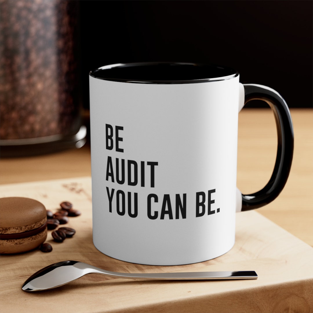 Funny Accountant Mug, Be Audit You Can Be, Funny Mug for Accountant ...