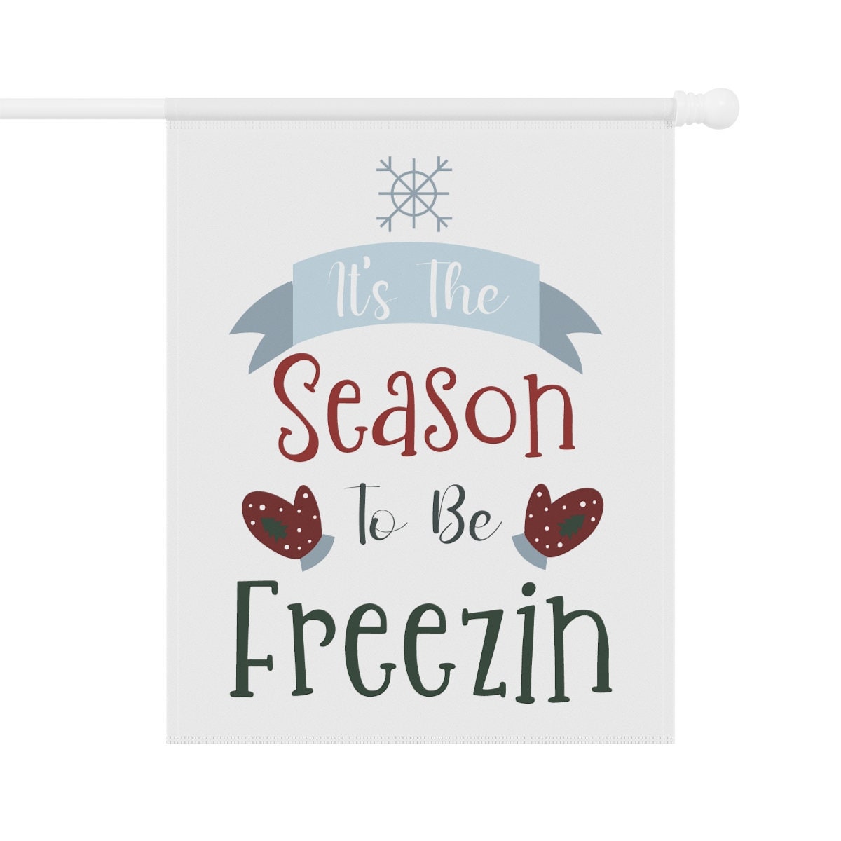It's the Season to Be Freezing Flag, Christmas Welcome Flag, Funny ...