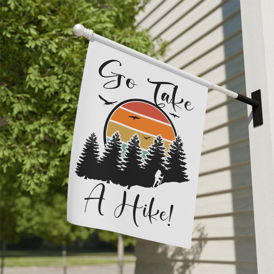 Go Take a Hike Flag, Funny House Flag, Outdoor Garden Flag, Hiking ...