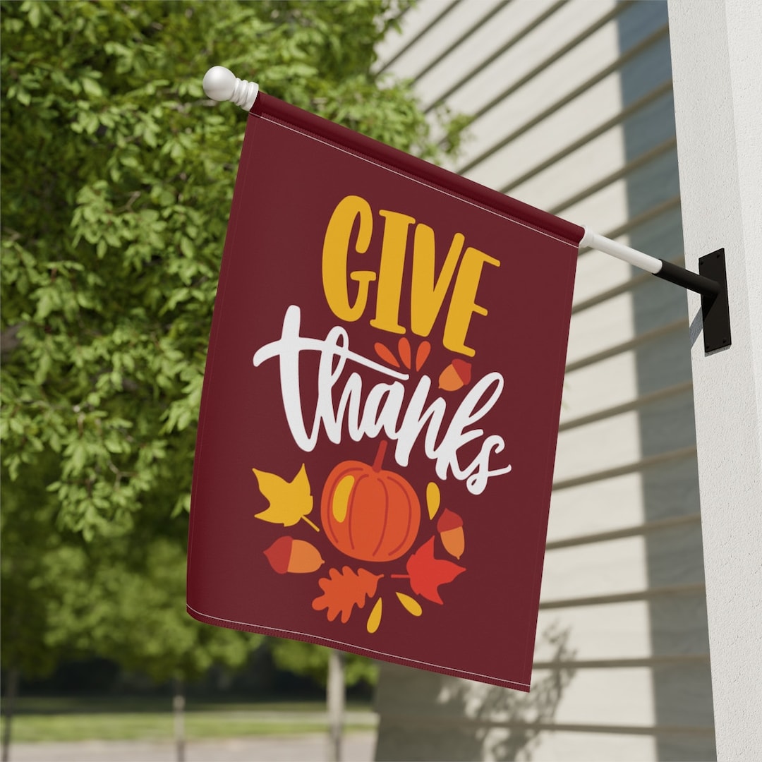 Give Thanks Flag, Happy Thanksgiving Flag, Thanksgiving House Flag ...