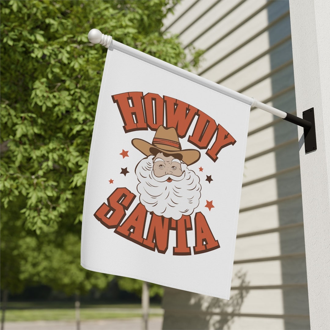 Howdy Santa Flag, Winter House Flag, Santa Garden Flag, Western ...