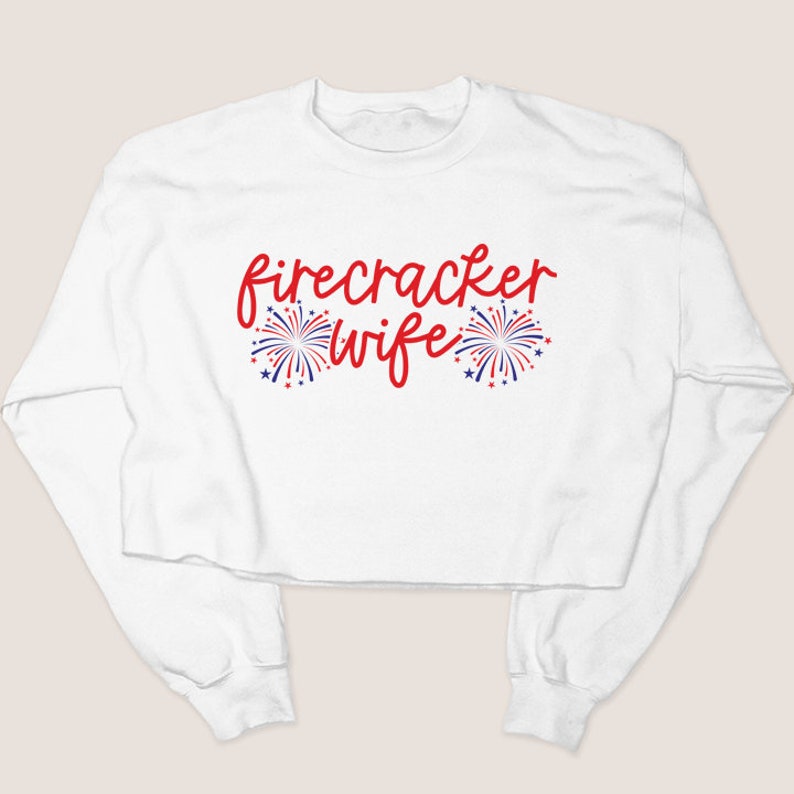 Firecracker Wife Crewneck Sweatshirt, USA Patriotic, 4th of July ...