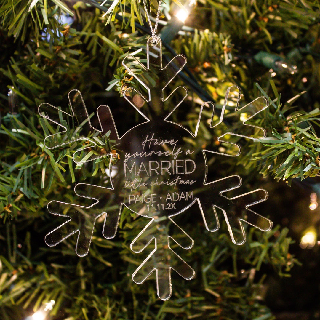 Married Little Christmas, Laser Engraved, Snowflake Ornament ...