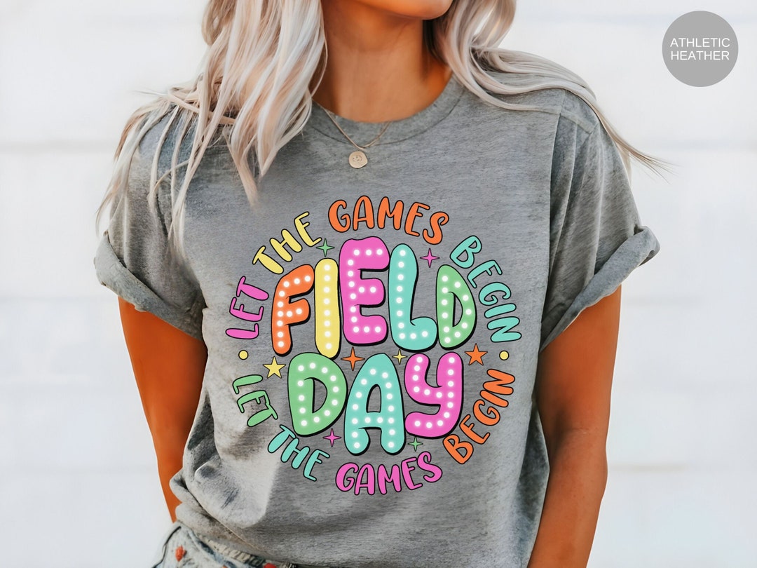 Field Day Shirt, Let the Games Begin T Shirt, Cute Teacher Tshirt ...