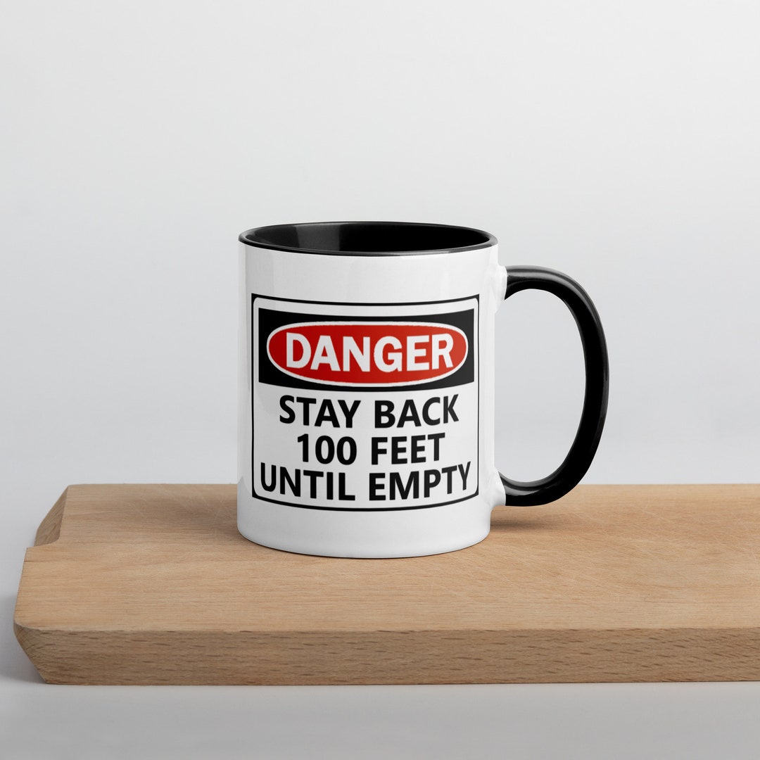 Danger, Stay Back 100 Feet Until Empty, Tactical Mug, Military Mug ...