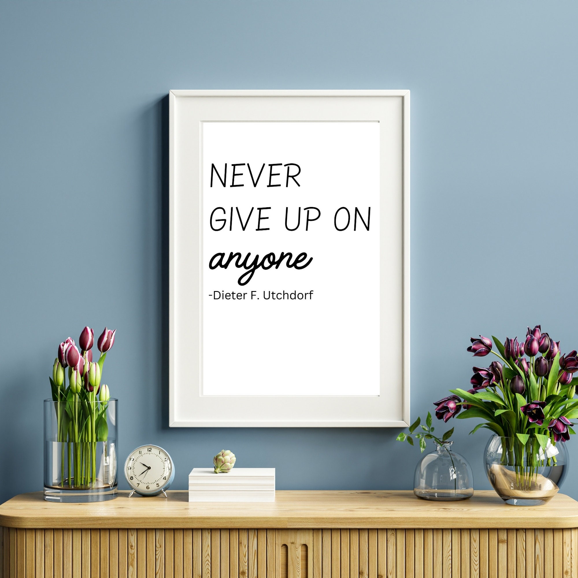 Never Give up on Anyone Quote Downloadable Print, Inspirational Quote ...