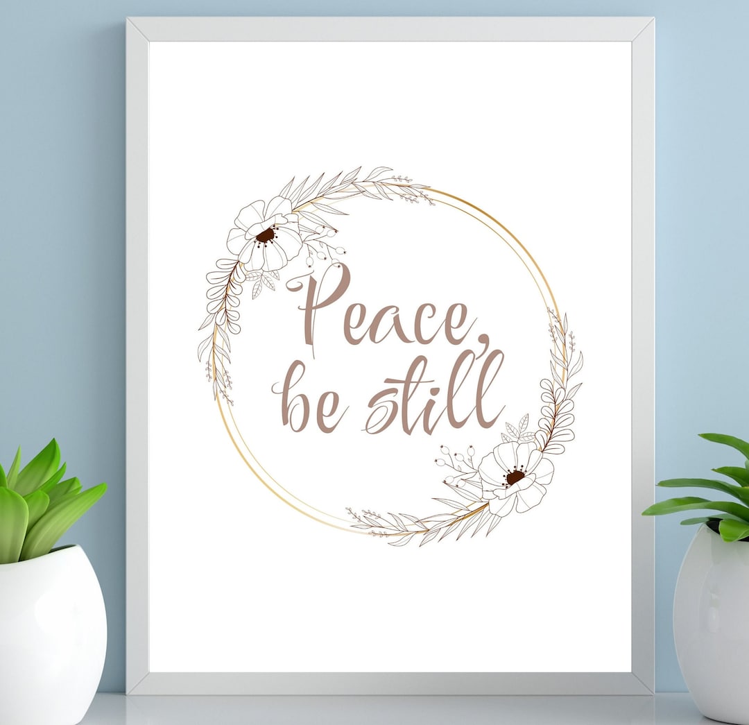 Peace, Be Still Scripture Verse Downloadable Print, Inspirational Quote ...