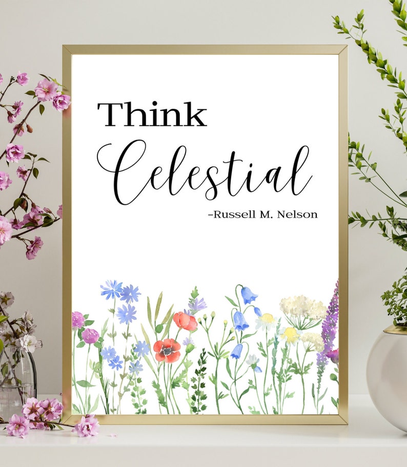 Think Celestial Design A, Inspirational Poster & Bookmark Printable, LDS Printable Wall Art ...