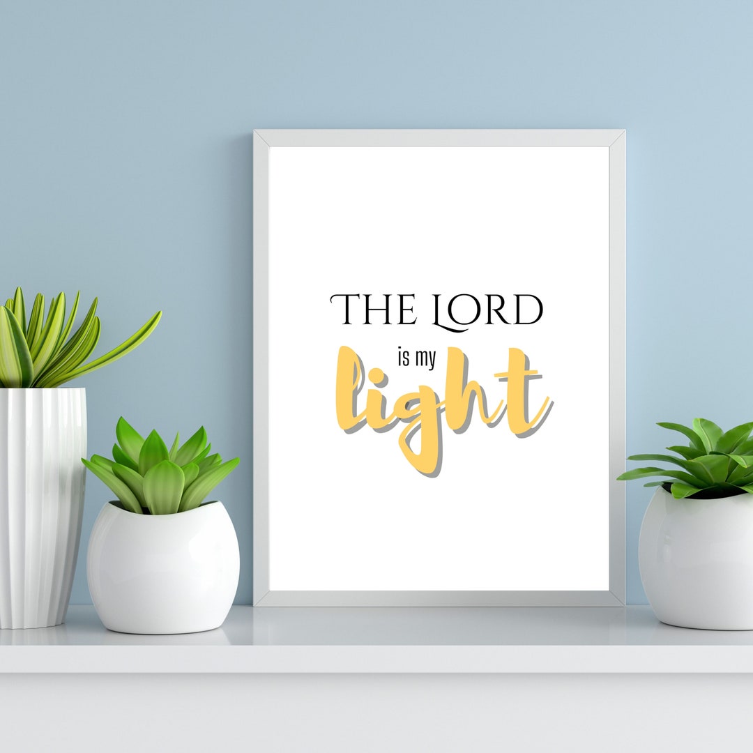The Lord is My Light Downloadable Print, Inspirational Quote Printable ...