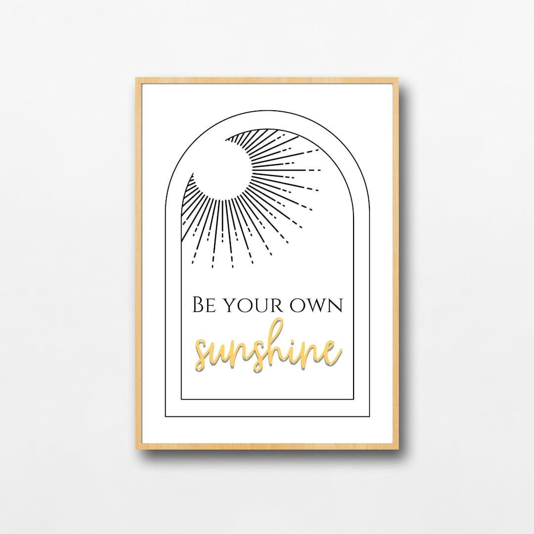 Be Your Own Sunshine Quote Printable, Inspirational Poster & Bookmark ...