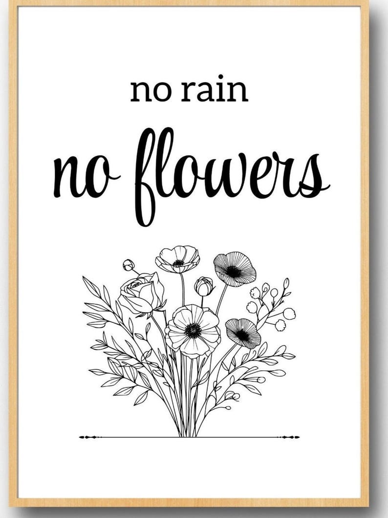 No Rain, No Flowers Quote Printable, Inspirational Poster & Bookmark ...