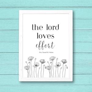 Downloadable LDS Art Inspirational Quote: "the Lord Loves Effort ...