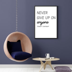 Never Give up on Anyone Quote Downloadable Print, Inspirational Quote ...