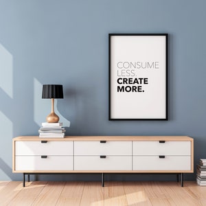 Consume Less Create More Printable Everyday Wall Art Simple and Modern ...