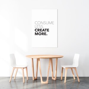 Consume Less Create More Printable Everyday Wall Art Simple and Modern ...