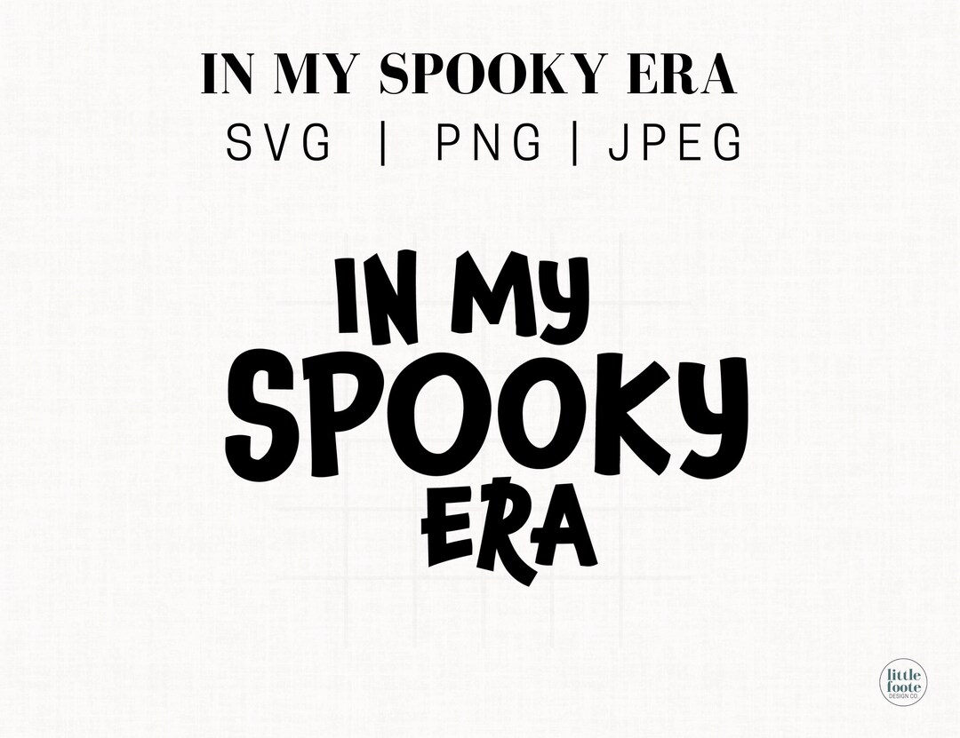 In My Spooky Era SVG in My Spooky Era PNG Halloween Fun in My Spooky ...