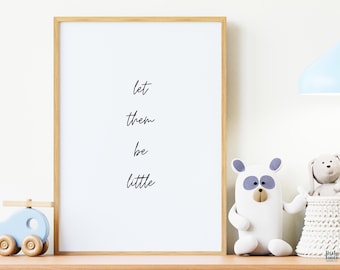 Printable Wall Art | Let Them Be Little | Instant Digital Download ...