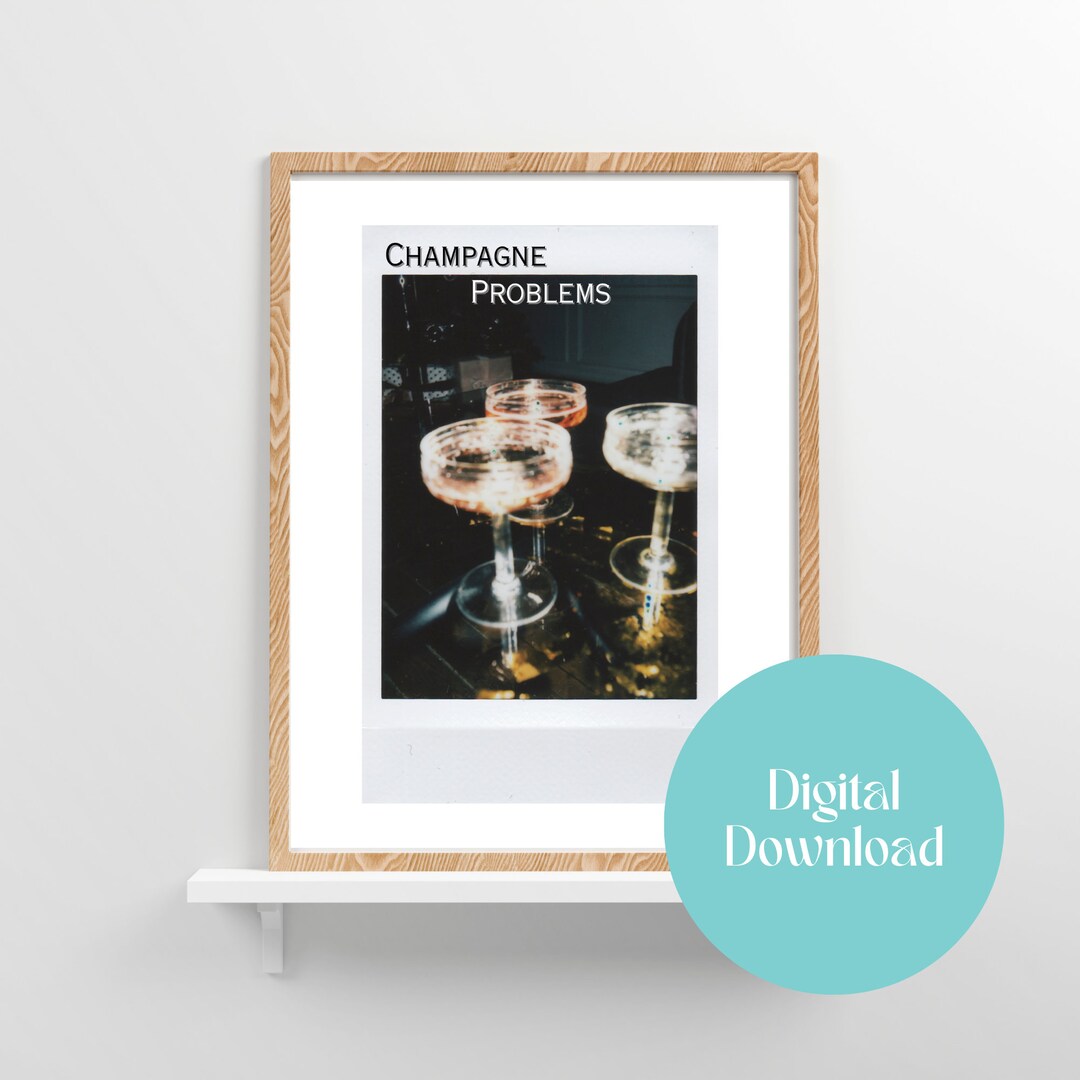 Taylor Swift Champagne Problems | Taylor Swift Wall Art | Champagne ...