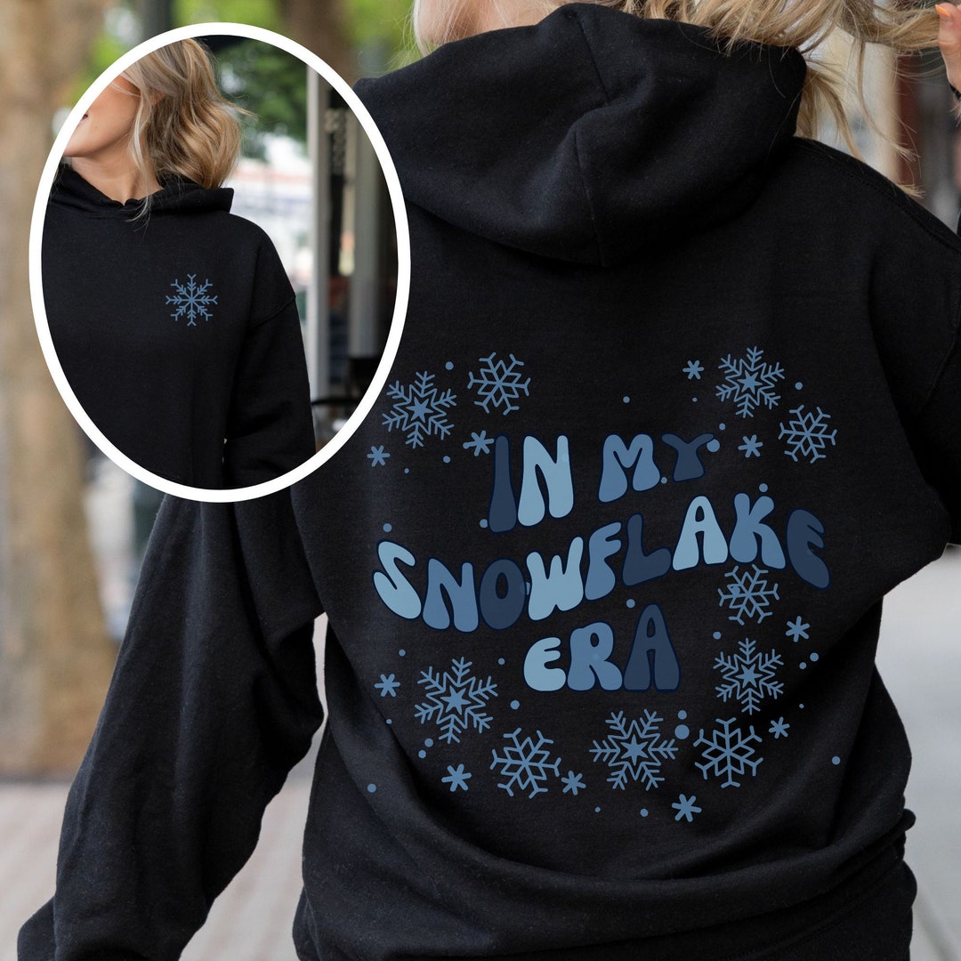 Snowflake Hooded Sweatshirt for Winter Vacation in My Snowflake Era ...