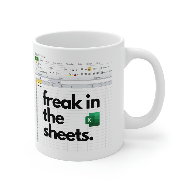 Spreadsheet Freak in the Sheets Mug Unleash Your Inner Excel Wizard ...