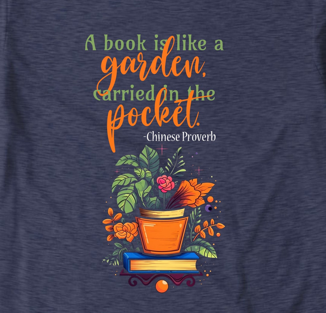 A Book is Like a Garden, Carried in the Pocket T-shirt, Bookworm ...