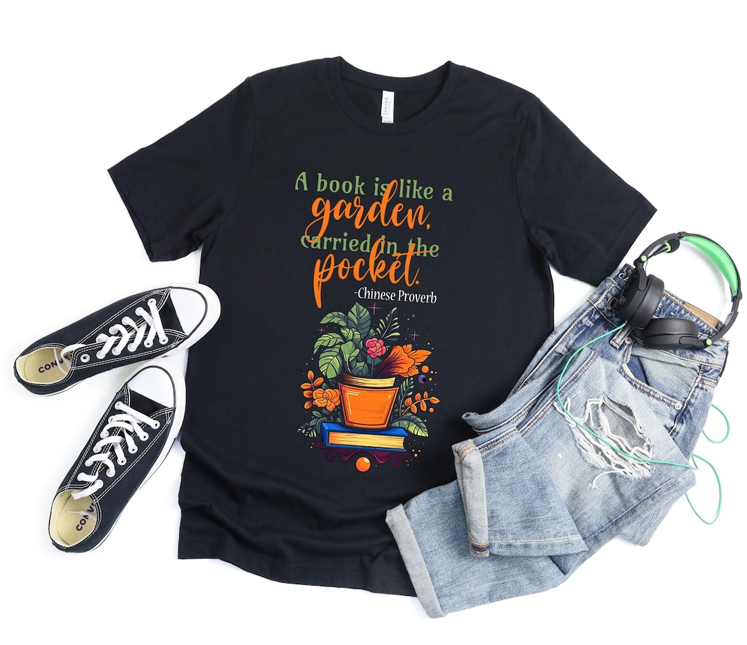 A Book is Like a Garden, Carried in the Pocket T-shirt, Bookworm ...