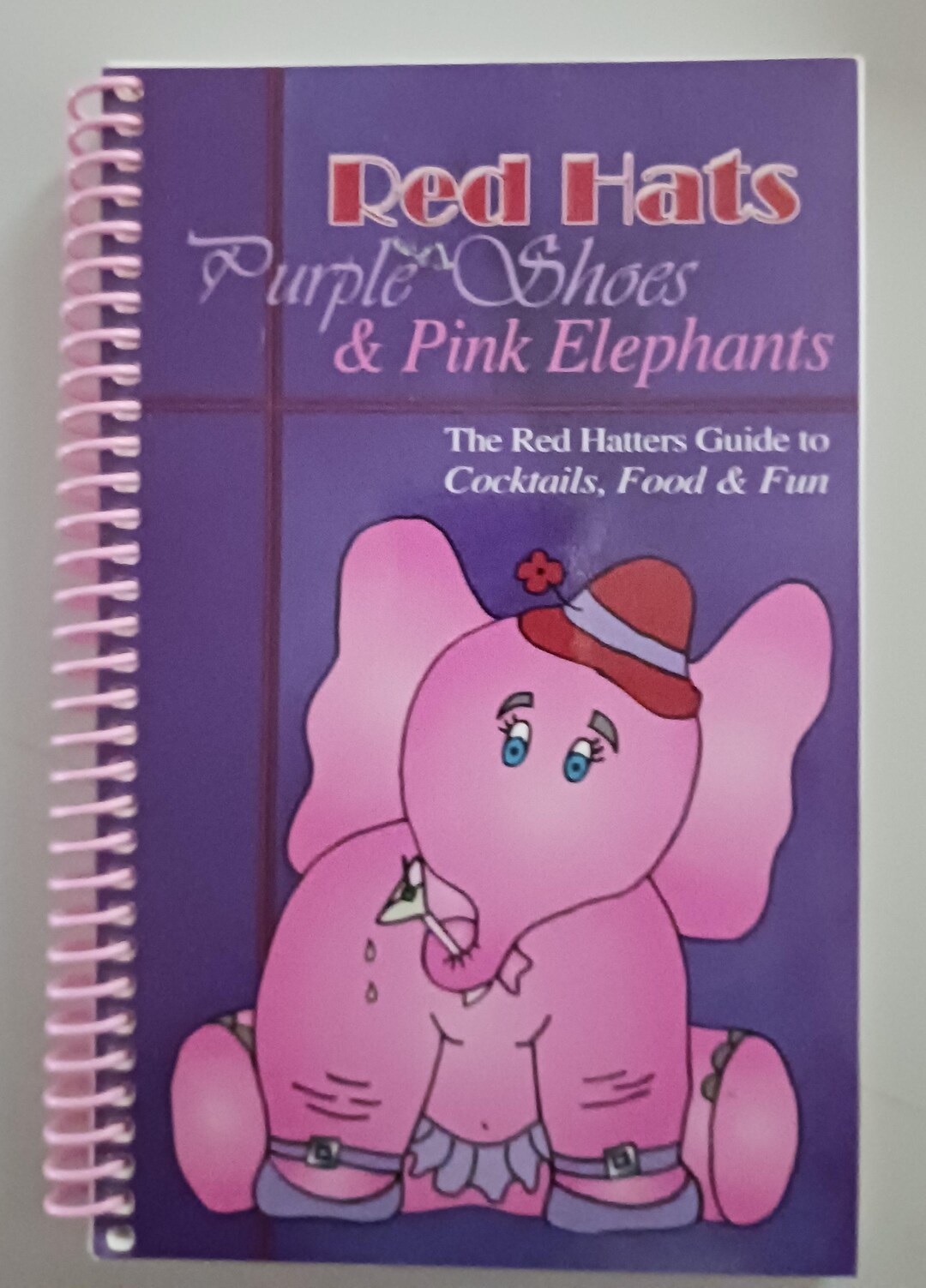 Red Hats, Purple Shoes & Pink Elephants, Guide to Cocktails, Food Fun ...