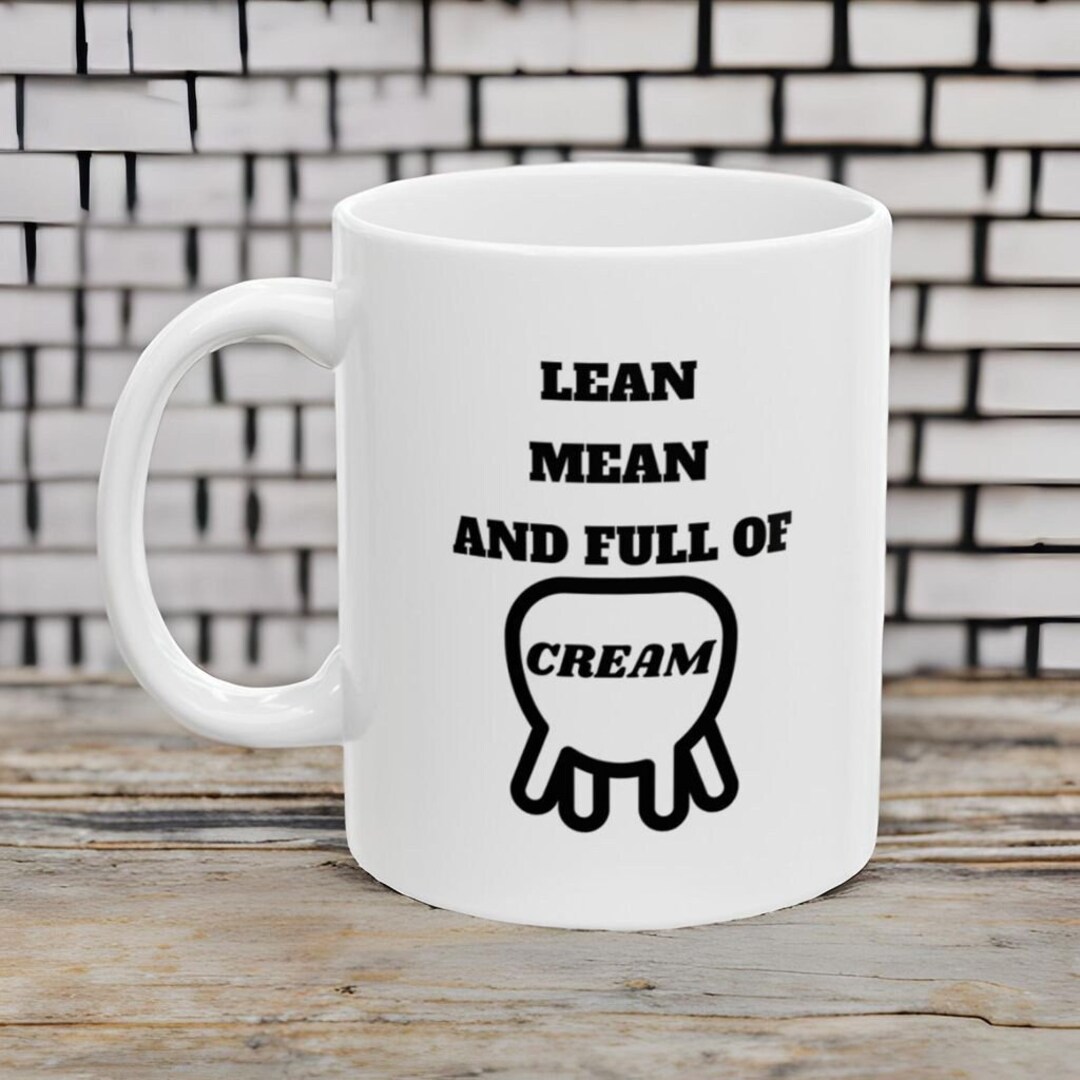 Lean Mean and Full of Cream Coffee Mug. - Etsy