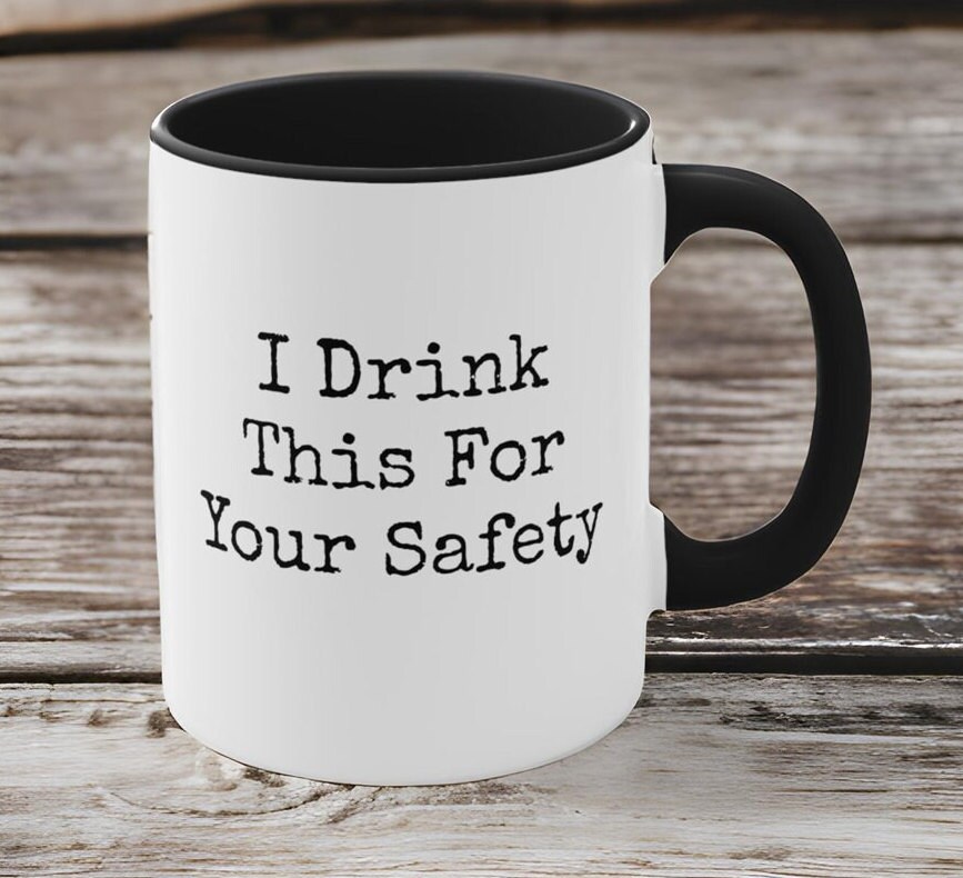 I Drink This for Your Safety Coffee Mug. Gift for Mom, Dad, Sarcastic ...