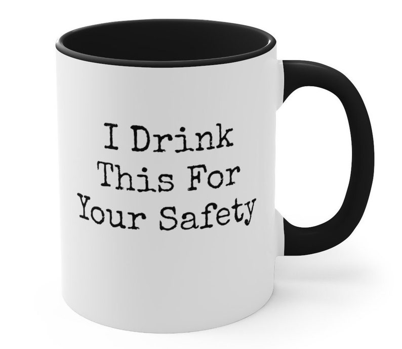 I Drink This for Your Safety Coffee Mug. Gift for Mom, Dad, Sarcastic ...