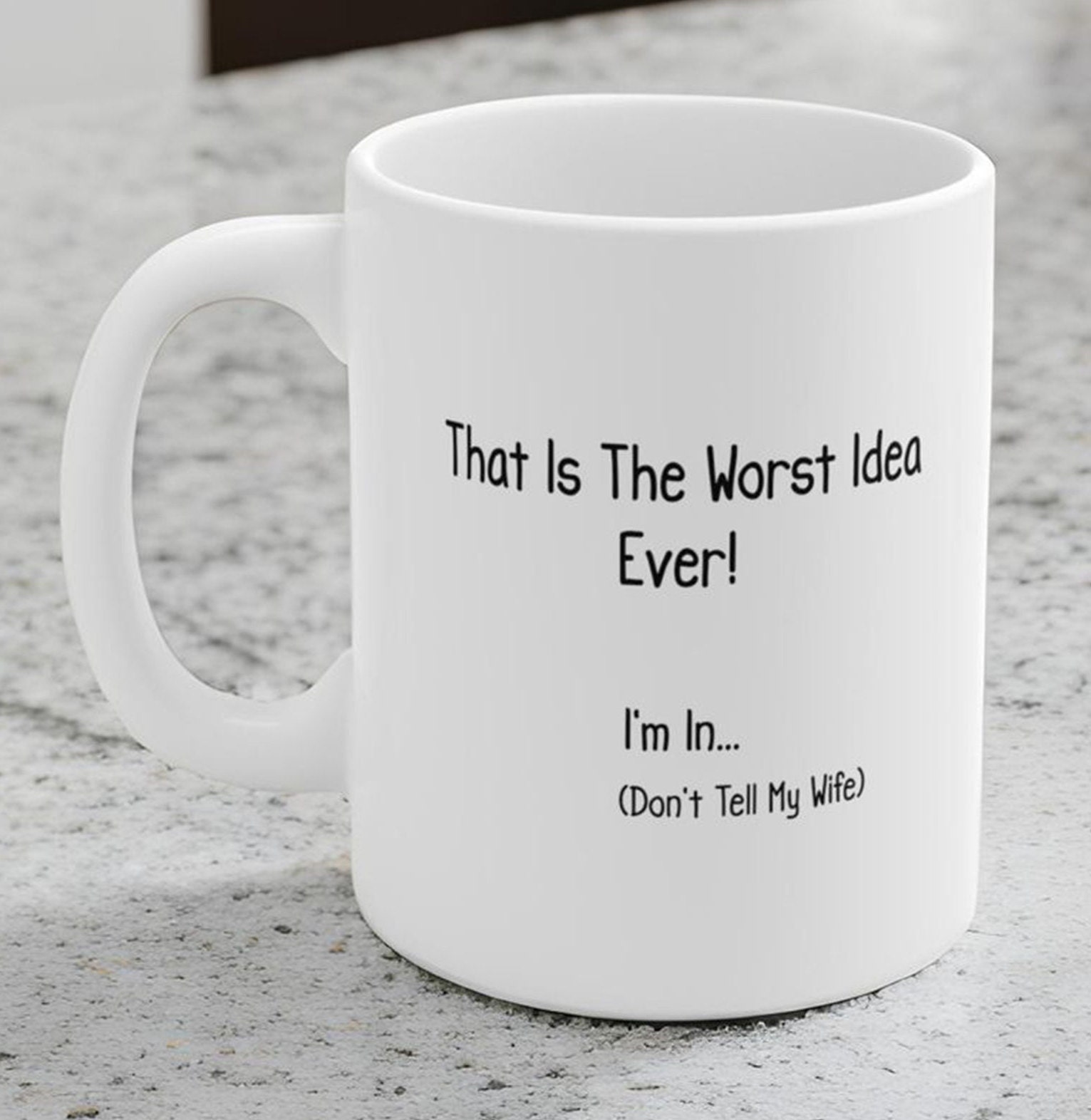 The Worst Idea Ever, Funny Fathers Day Mug, Funny Dad Mug,dad Coffee ...