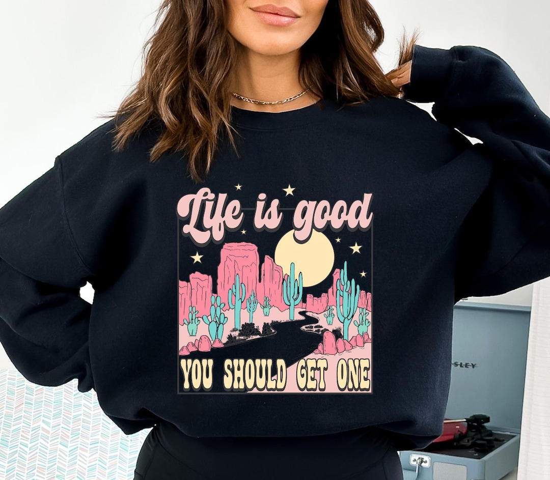 Soft Cotton Stylish Tee, Life is Good T-shirt, Sweatshirt, Hoodie ...