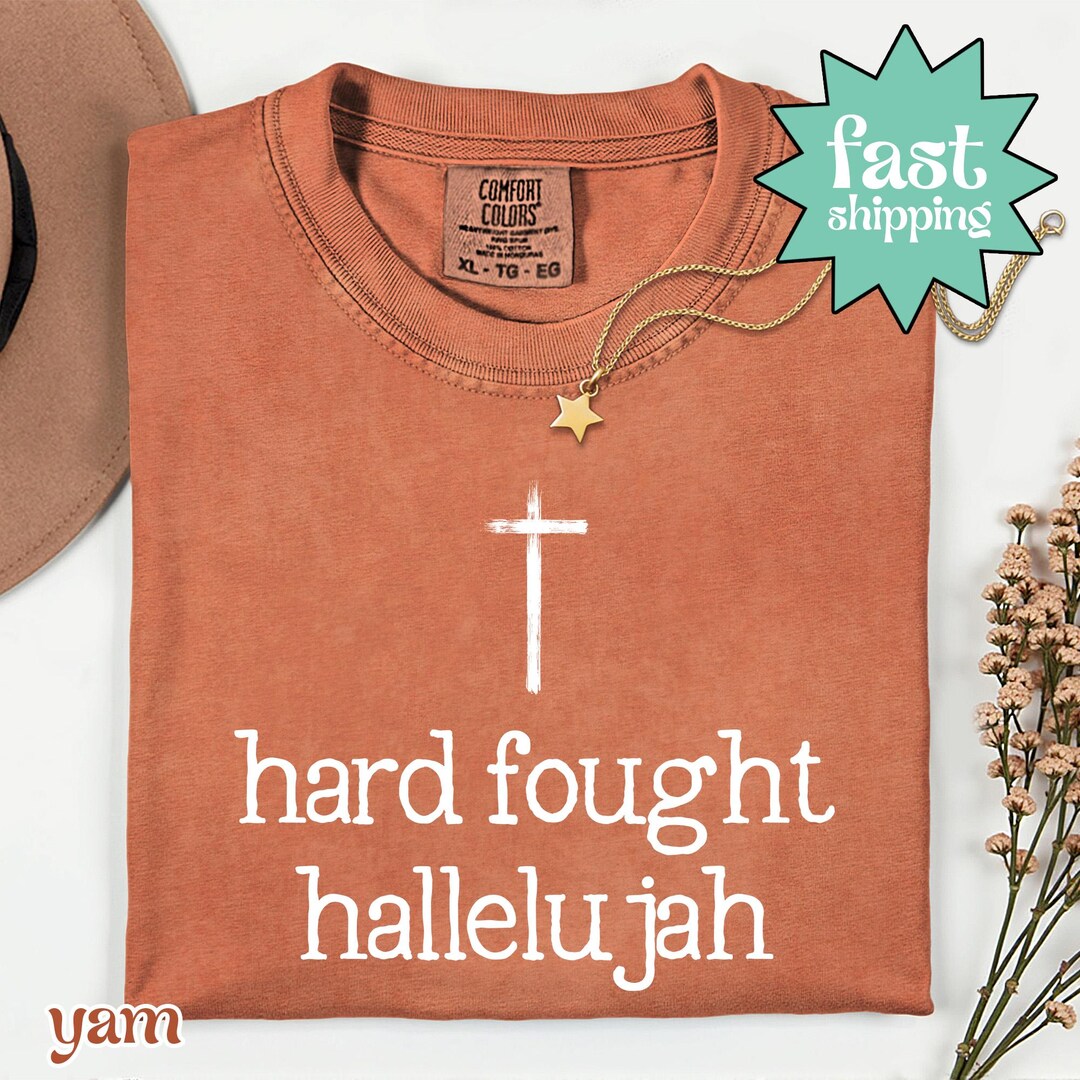 Comfort Colors® Hard Fought Hallelujah Shirt, Christian Shirt, Bible ...