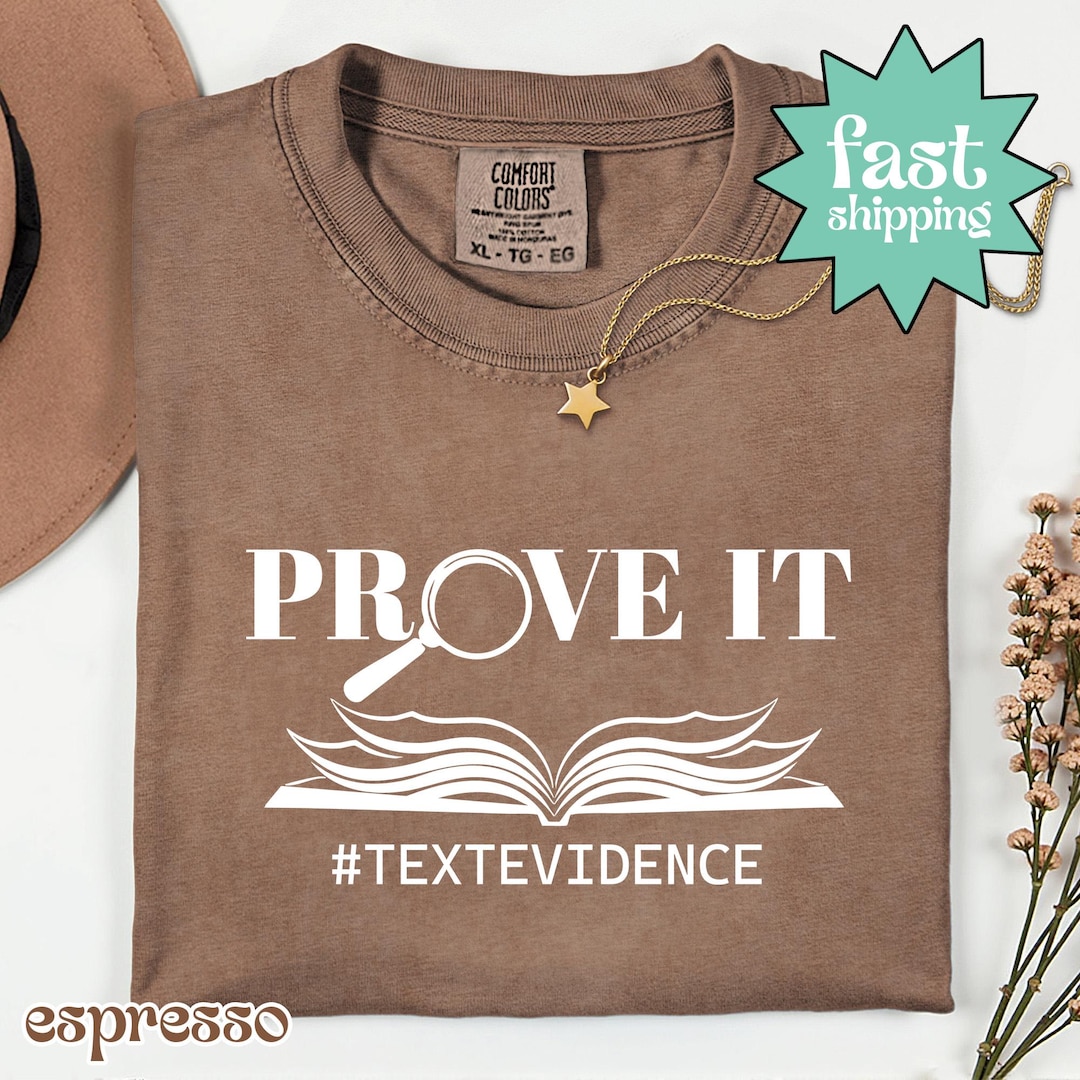 Comfort Colors® Prove It Text Evidence Shirt, Gift for Teachers ...