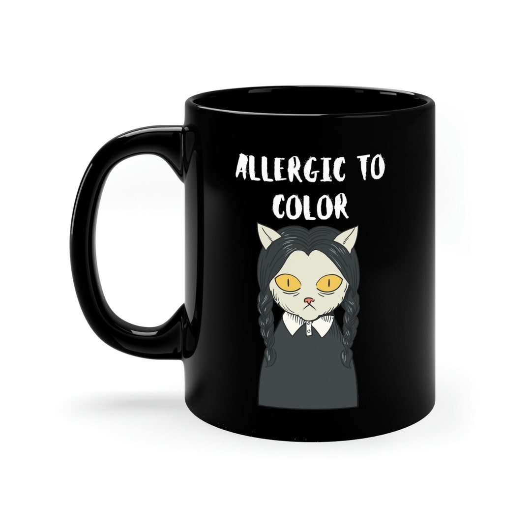 Wednesday Addams Cat Allergic to Color 11oz Black Coffee Tea Mug Dark ...