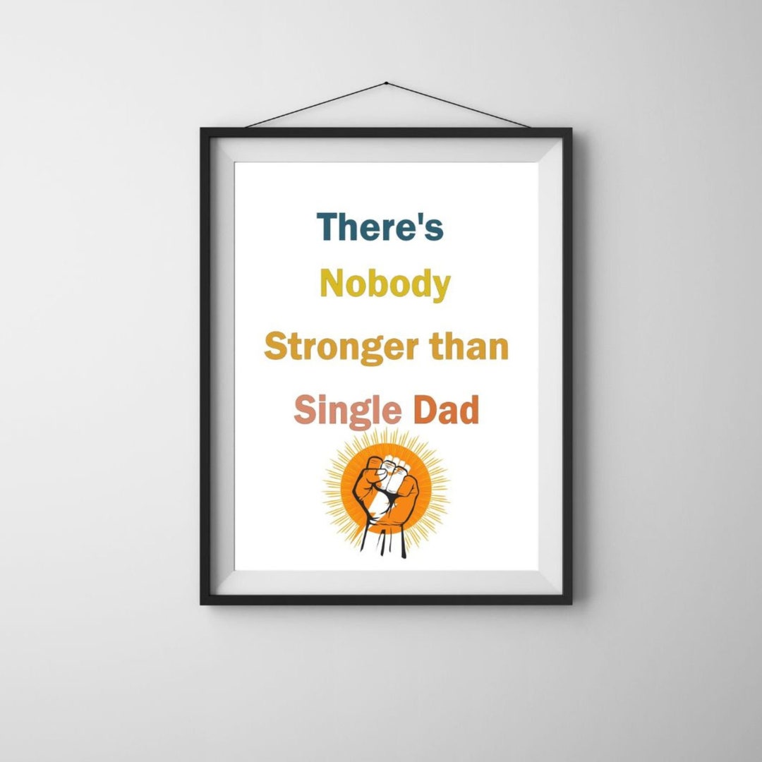 Stronger Dad Single Dad, Digital Wall Art, Single Father, Printable ...