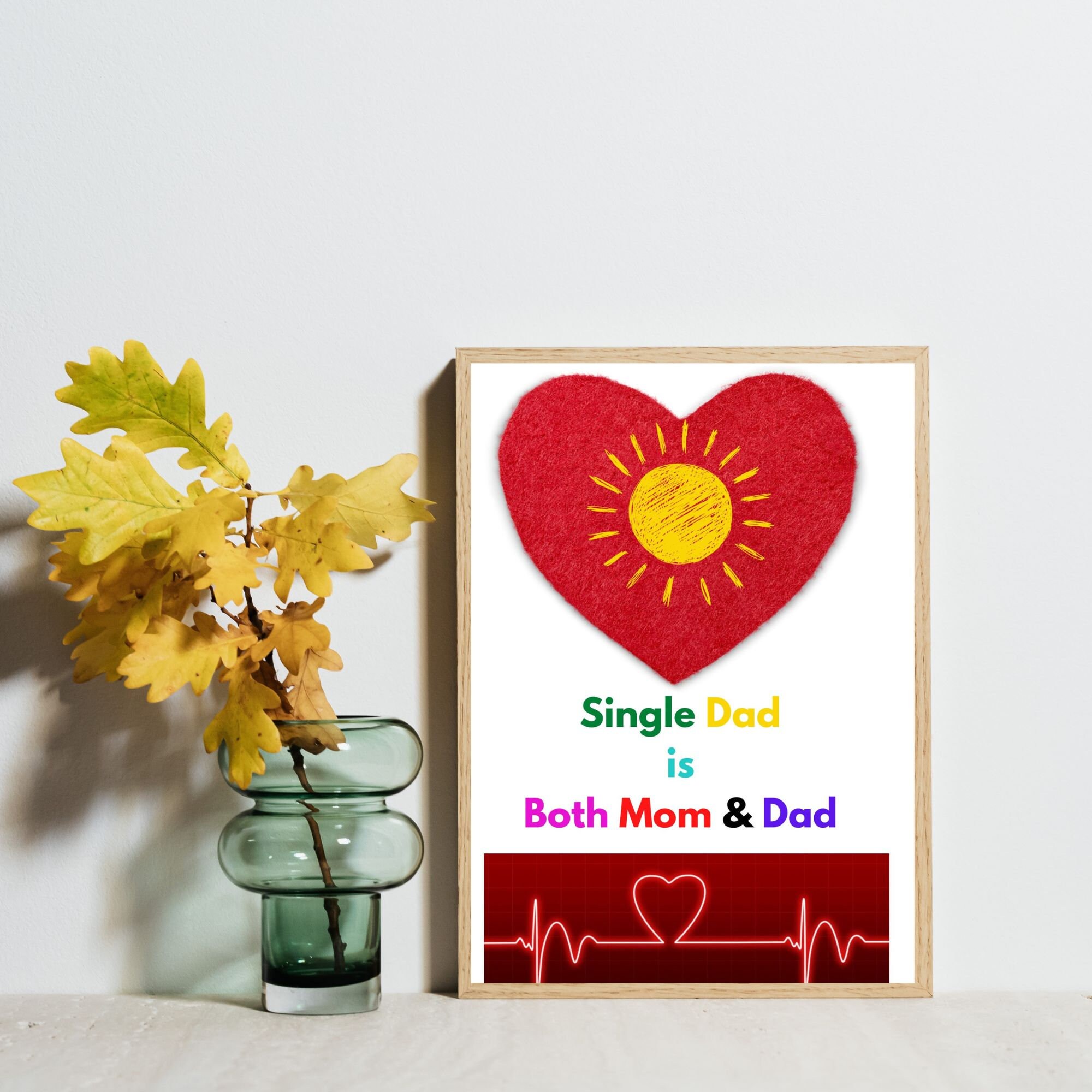 Single Dad is Both Mom and Dad, Digital Wall Art, Single Father ...