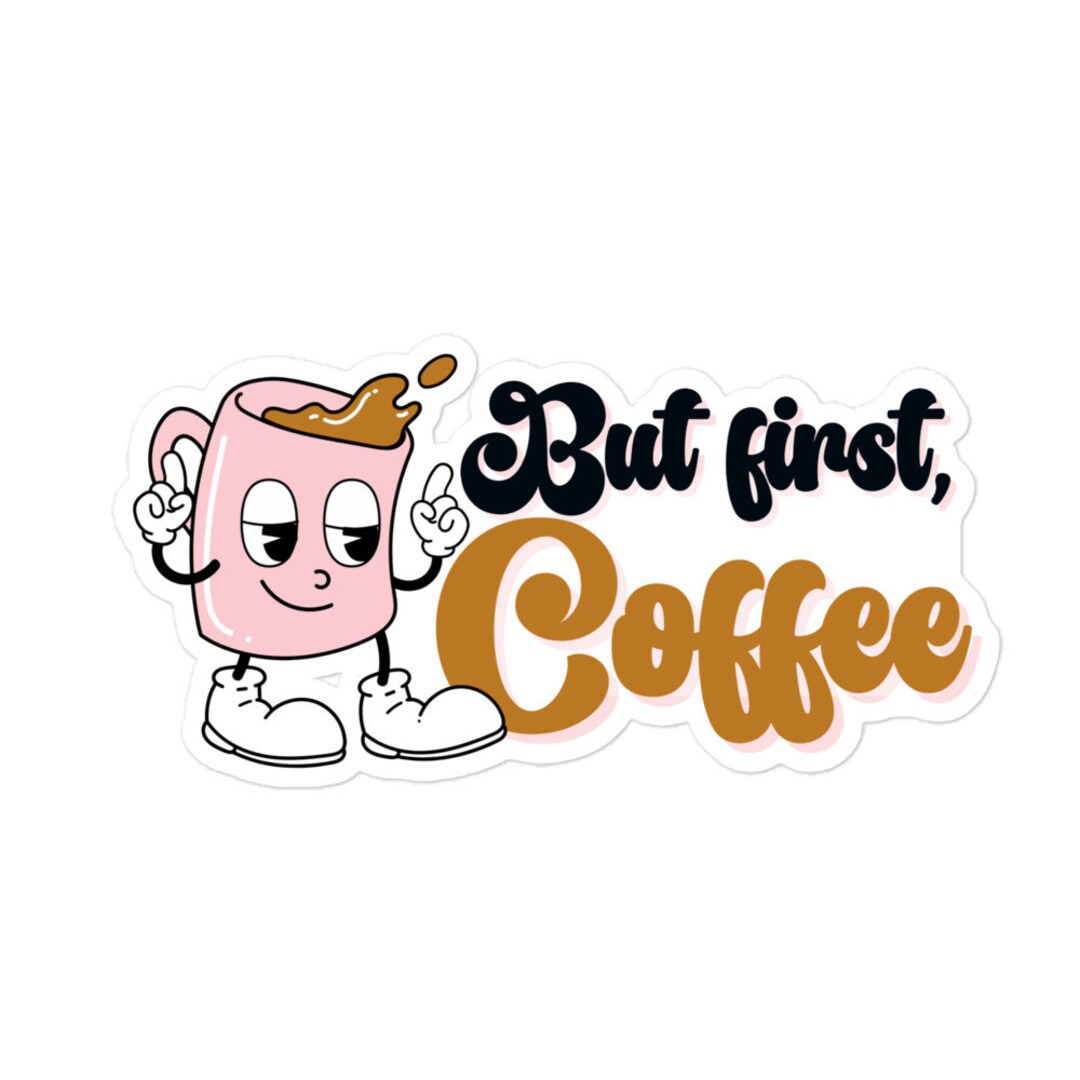 Retro Coffee Vinyl Sticker: "but First, Coffee" Waterproof Decal - Etsy