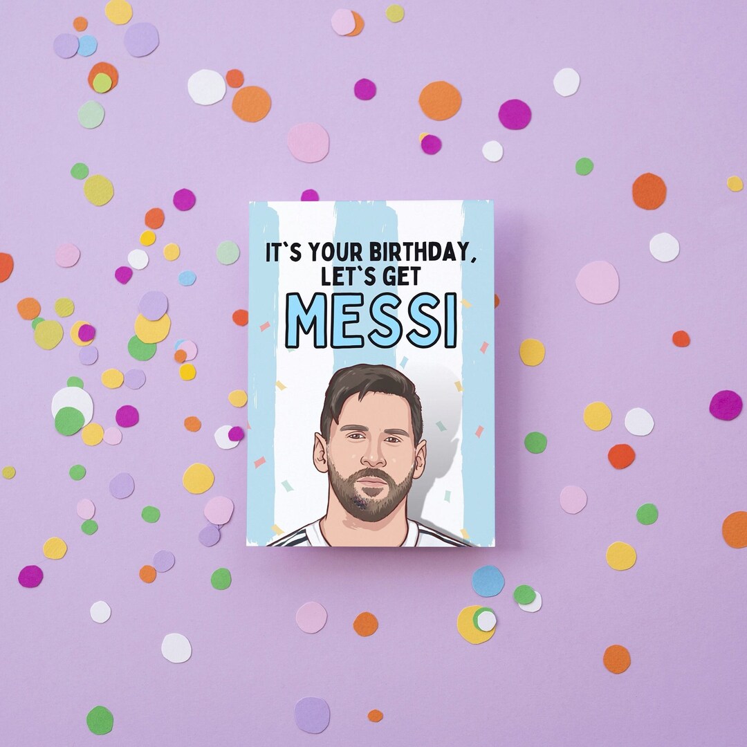 Lionel Messi "let's Get Messi" Birthday Card - Perfect Gift for ...