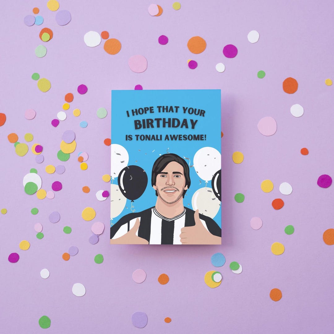Sandro Tonali Pun Birthday Card | Perfect for Newcastle United Fans ...