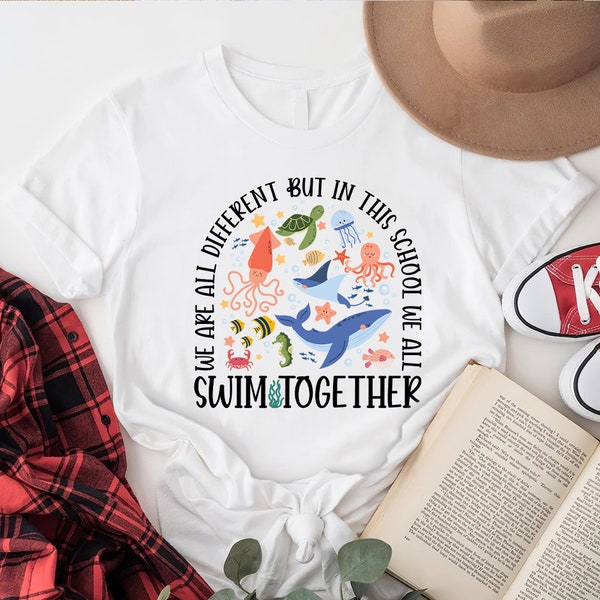We Are All Different but in This Class We Swim Together Teacher Shirt ...