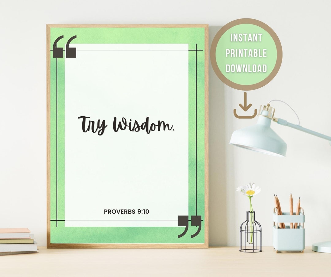 Try Wisdom PRINTABLE Wall Art, Proverbs 9:10, Quote Wall Art, Bible ...