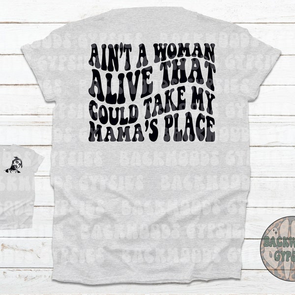 Aint a Woman Alive That Can Take My Mama's Place Svg - Etsy