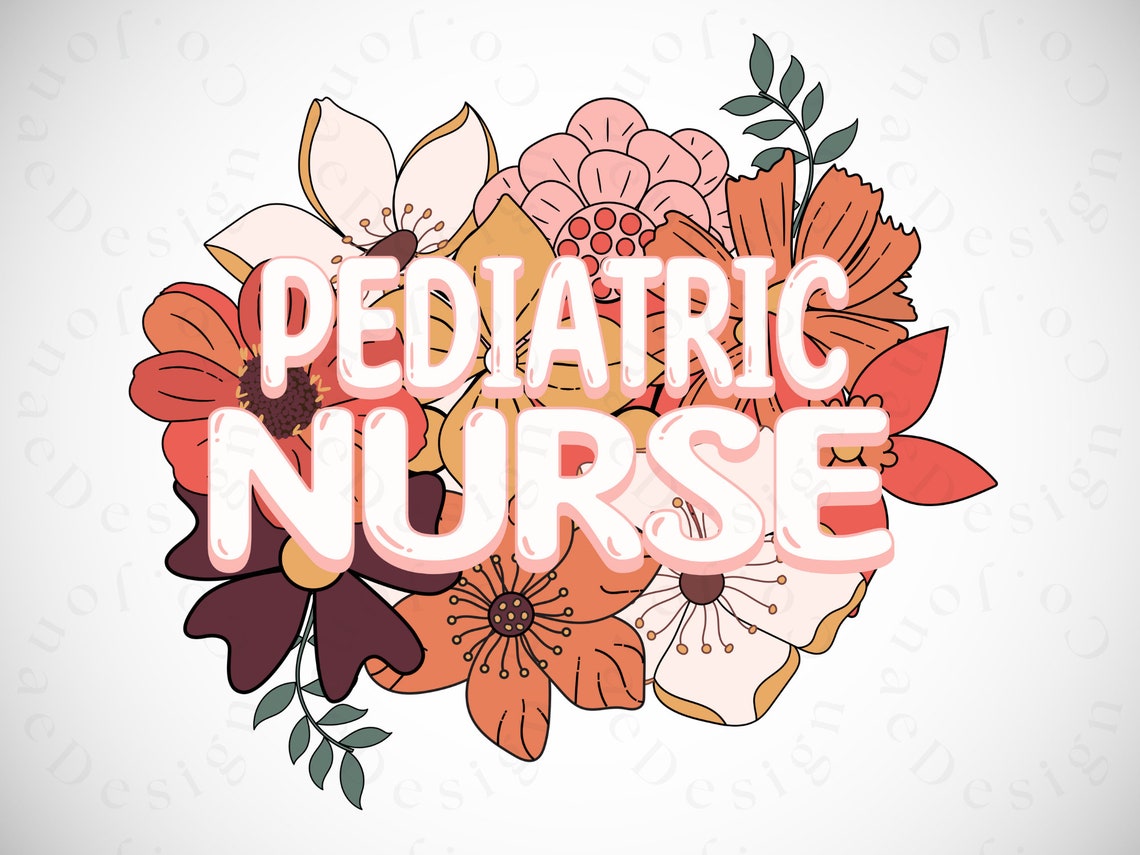 Pediatric Nurse Png for Shirt Floral Nurse Png Sublimation Nursing ...