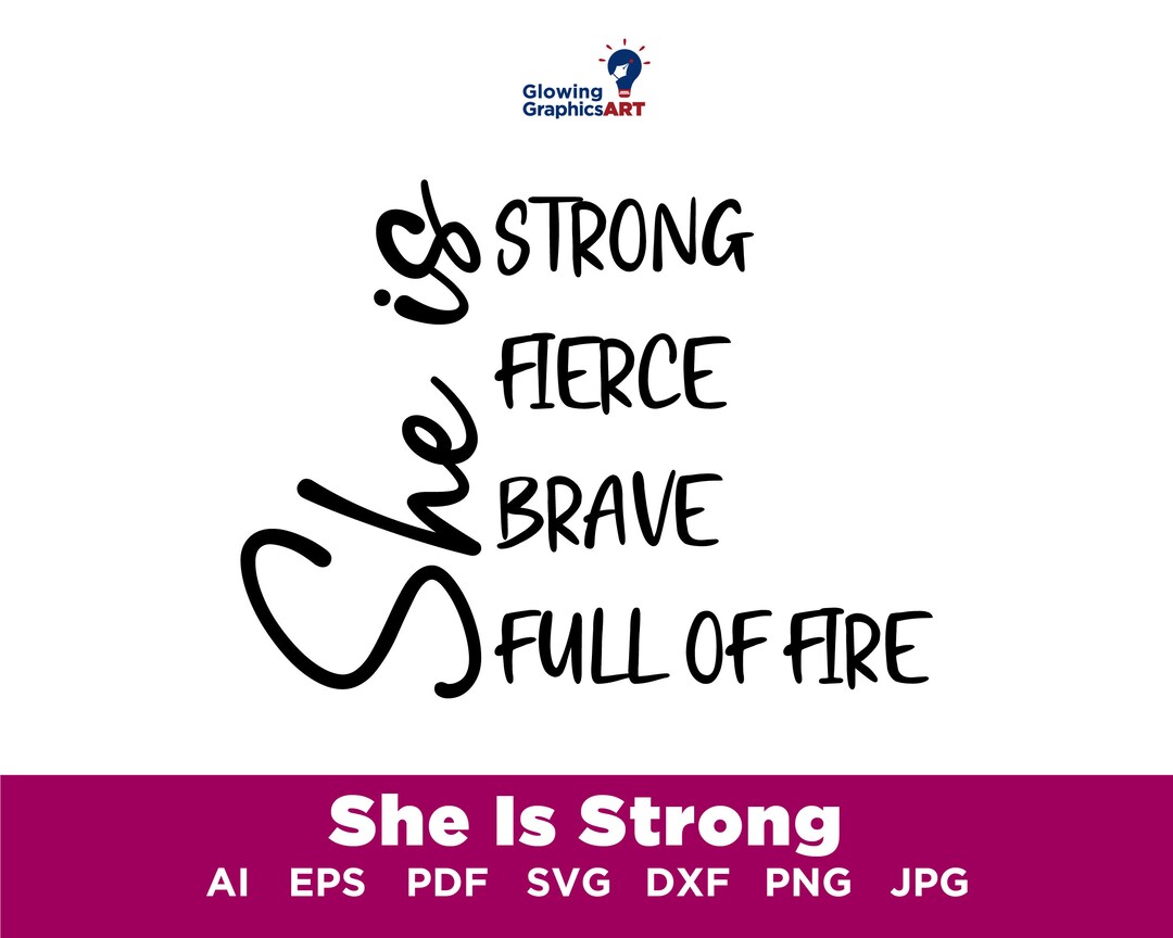 She Is, She is Strong SVG, Fierce SVG, Brave Svg, Full of Fire Svg ...