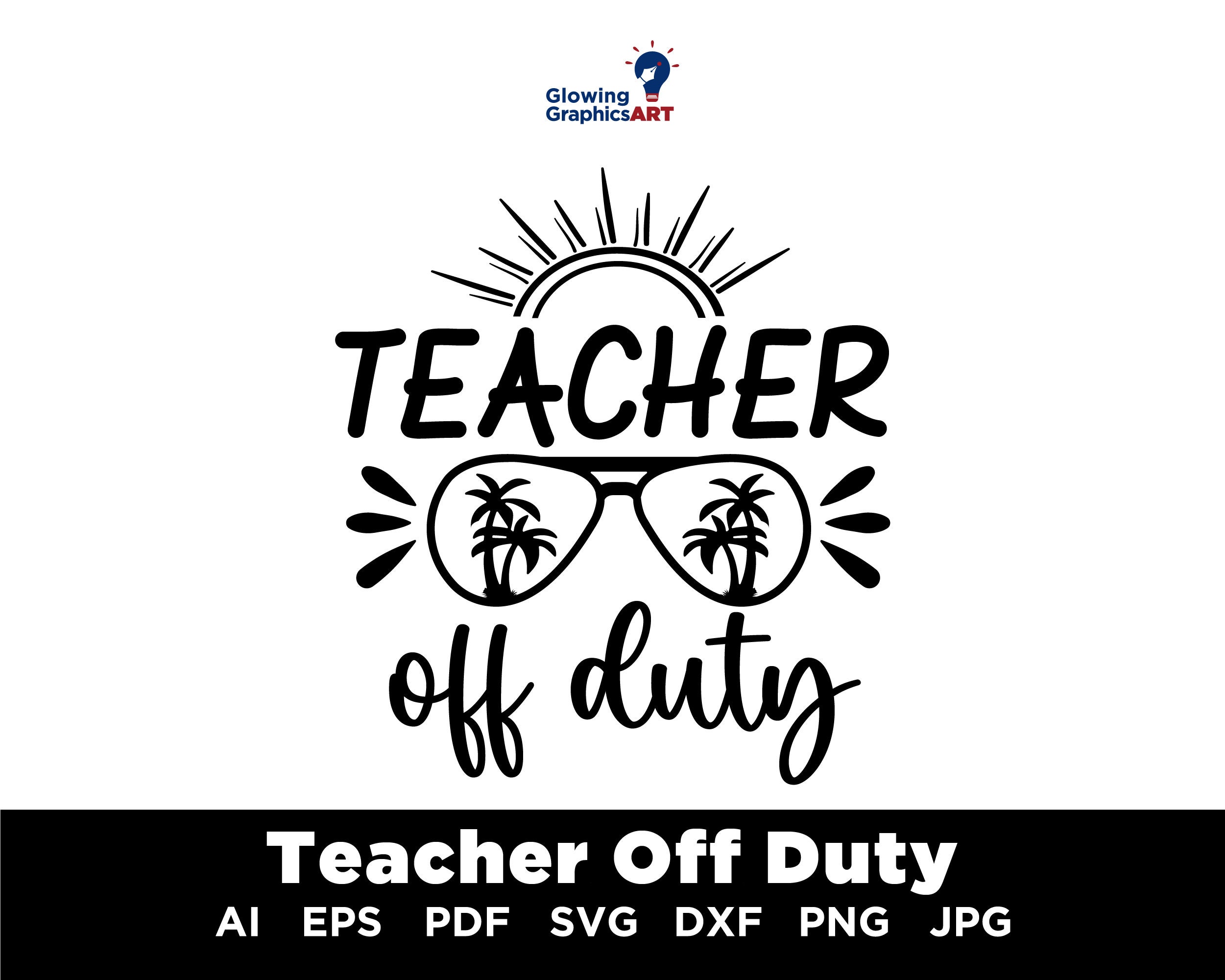 Teacher Off Duty Svg Teacher Summer Svg Teacher Summer Vacation Shirt