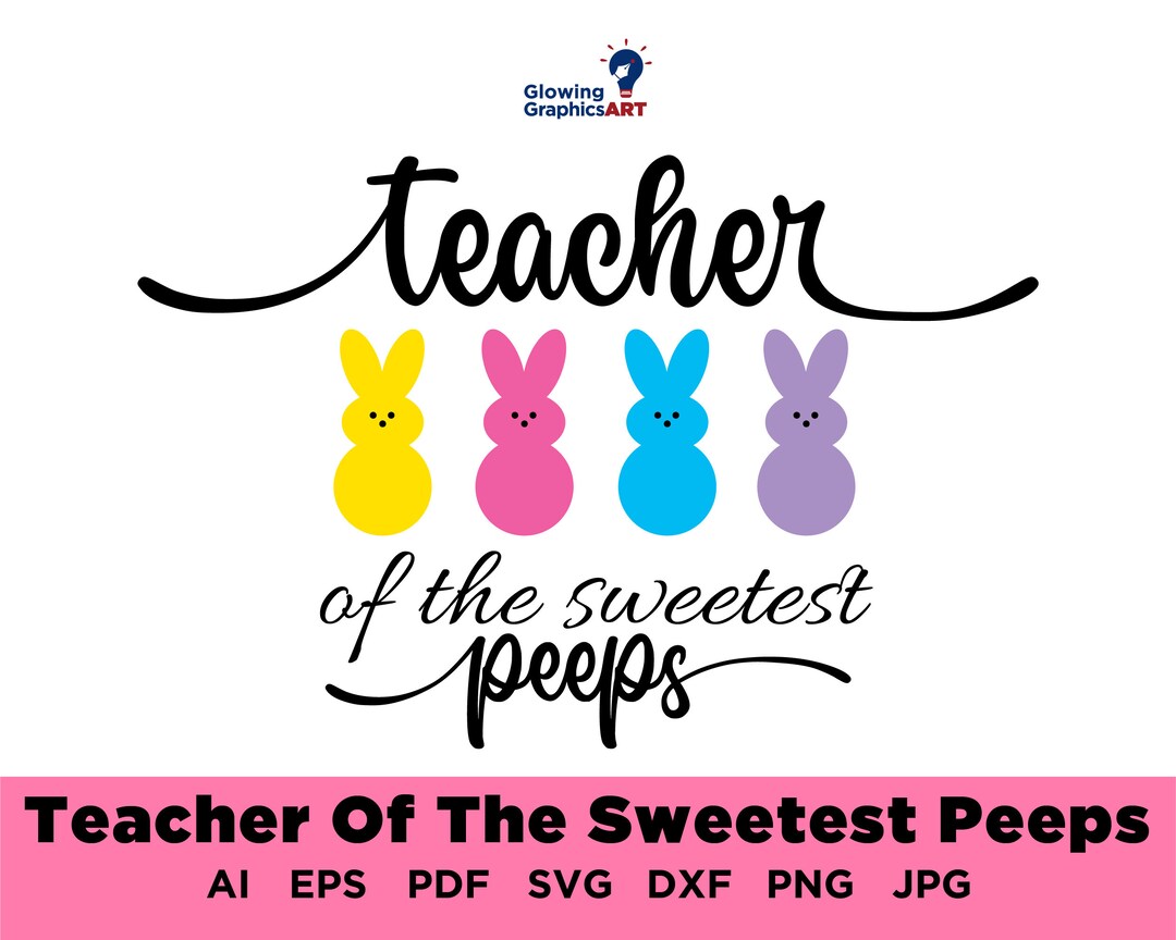 Teacher of the Sweetest Peeps Svg, Easter Teacher SVG PNG JPG, Teacher ...
