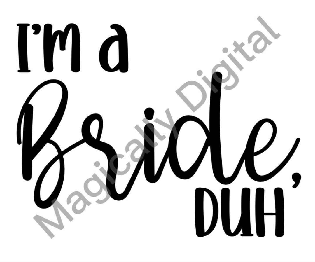I’m a Bride, Duh - Mean Girls Inspired SVG - Etsy