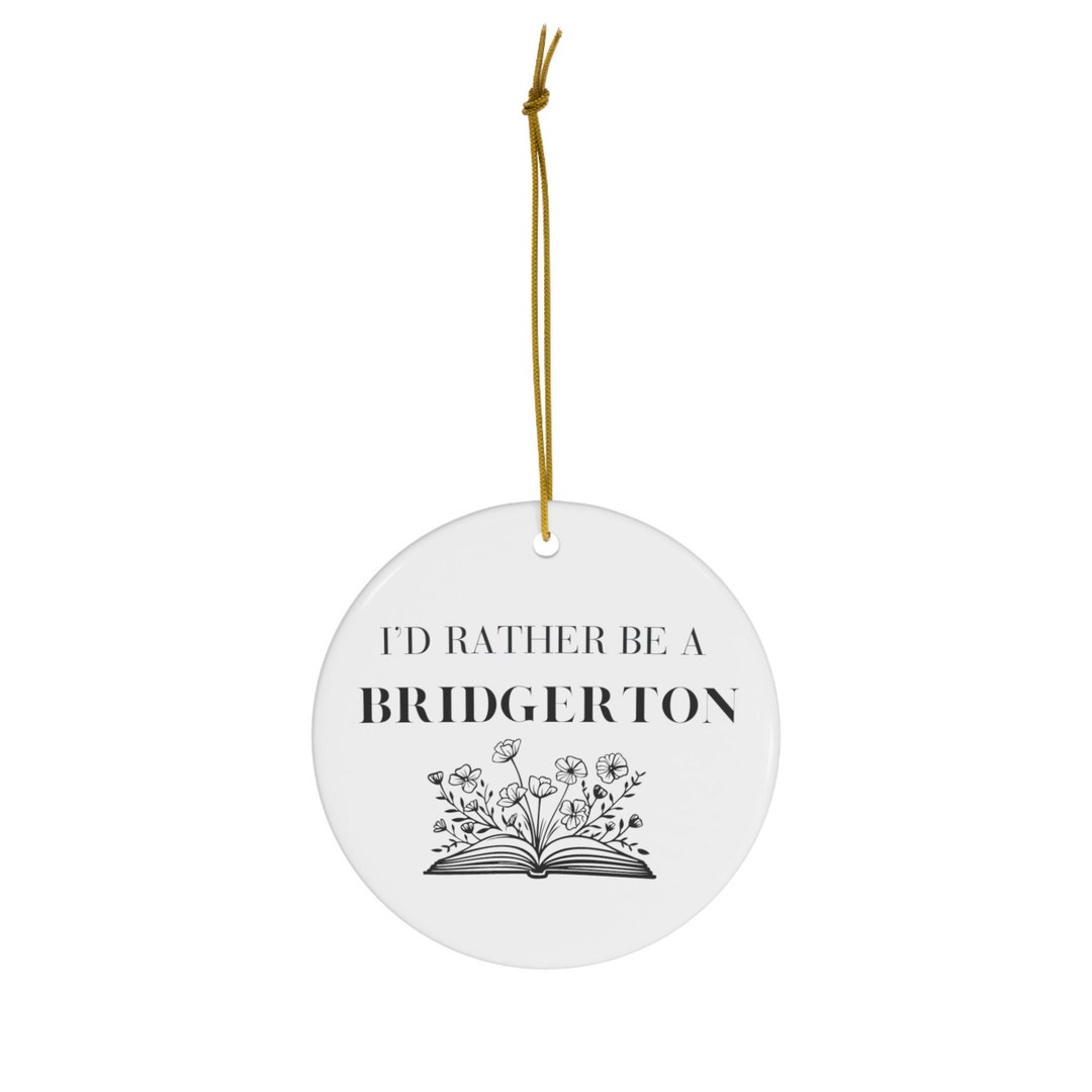 ID Rather Be a Bridgerton Ceramic Ornament, Bridgerton Ornament ...