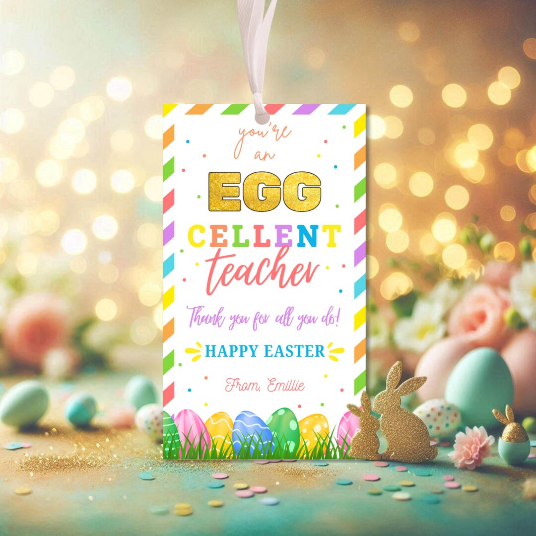 Editable Egg-cellent Teacher Appreciation Tag | Easter Gift Tag for ...
